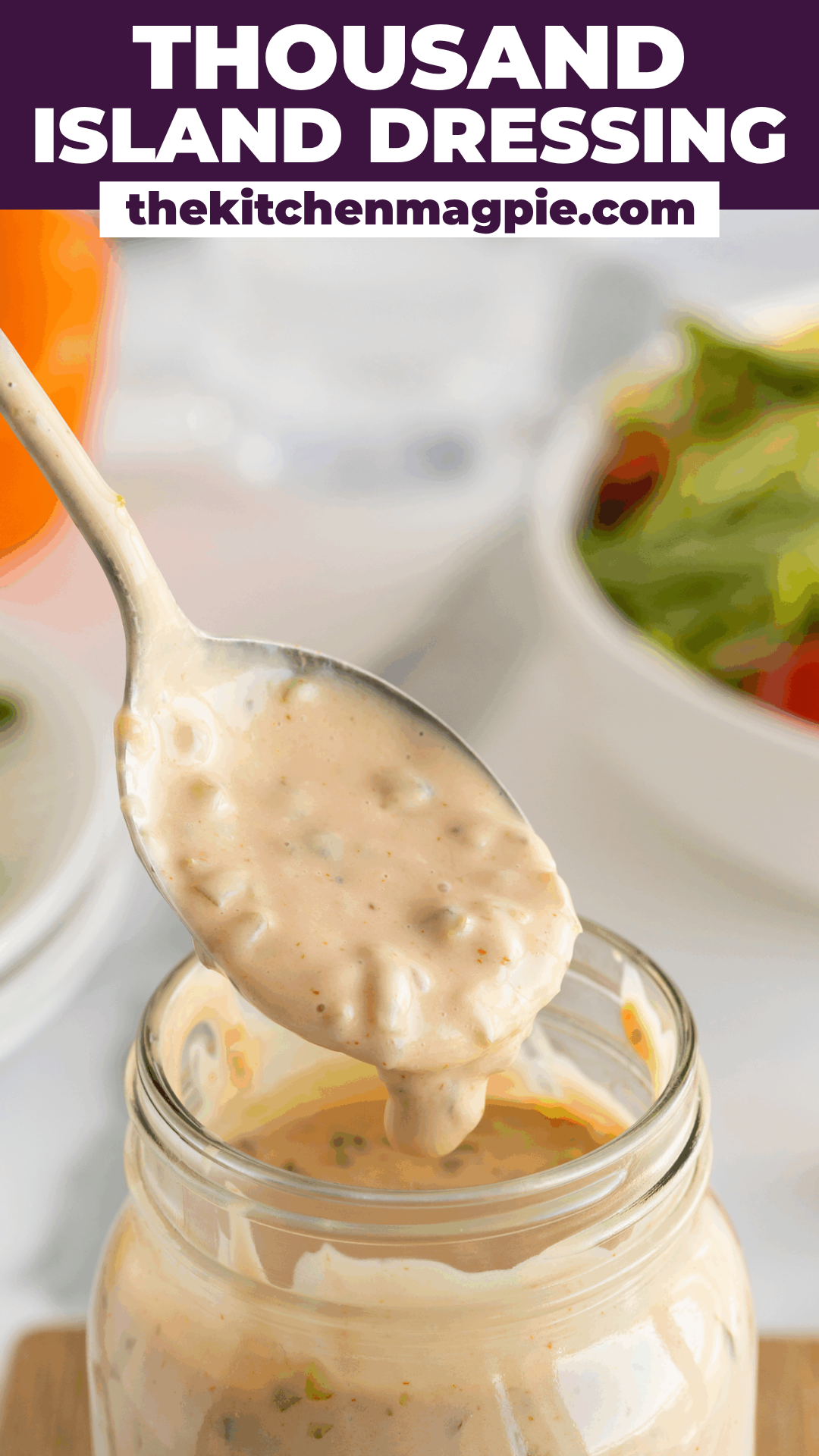 Thousand Island Dressing - The Kitchen Magpie