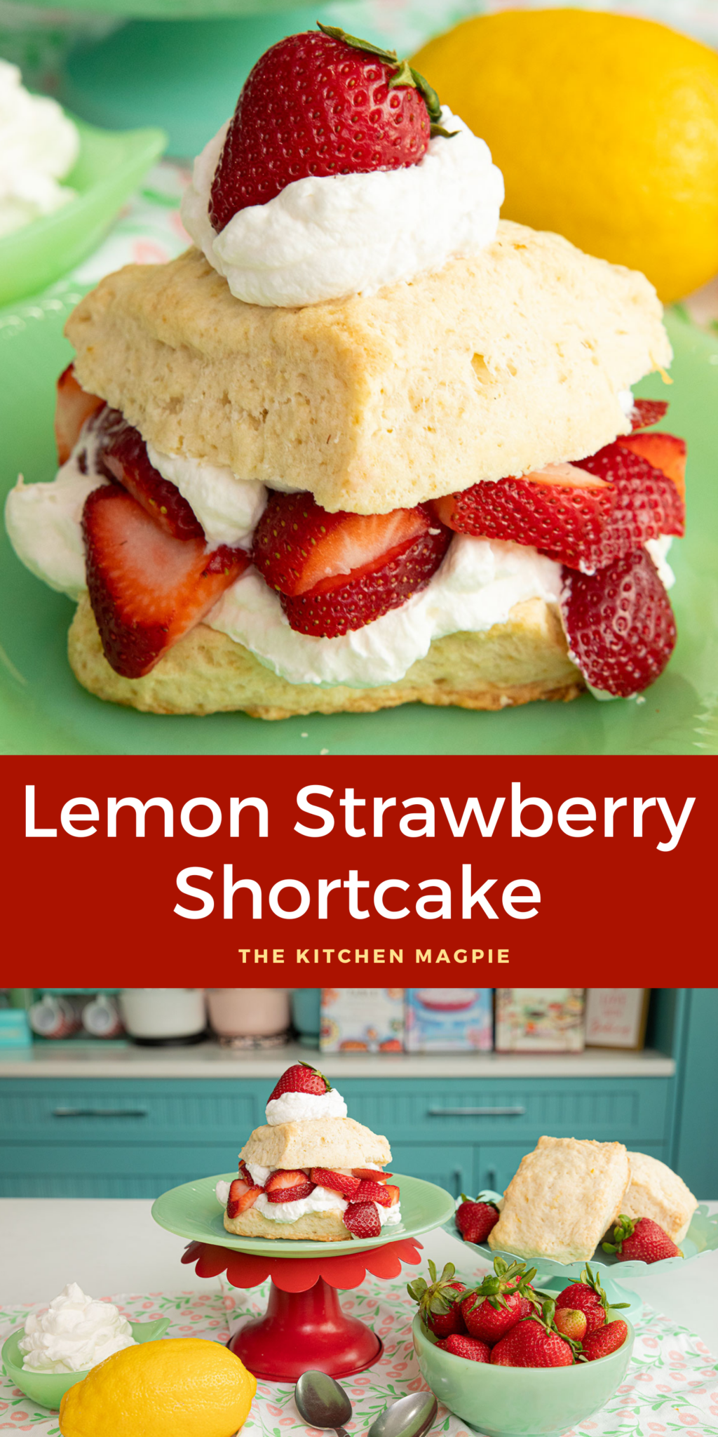 Lemon Strawberry Shortcake - The Kitchen Magpie